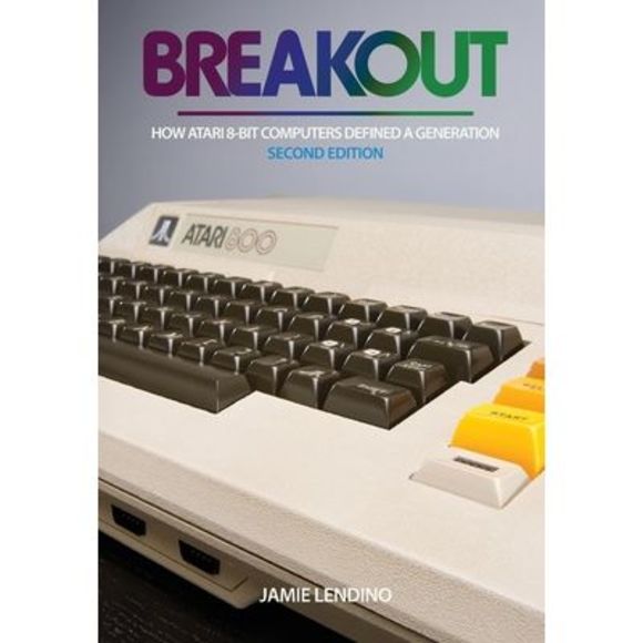 Jamie Lendino | Other | Breakout How Atari 8bit Computers Defined A ...